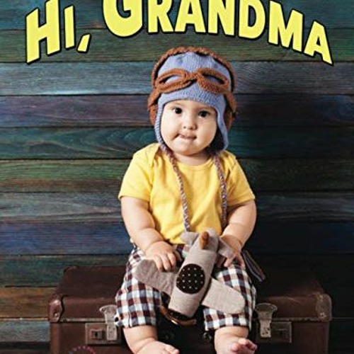 Stream View [KINDLE PDF EBOOK EPUB] Hi, Grandma: A Large Print Picture ...