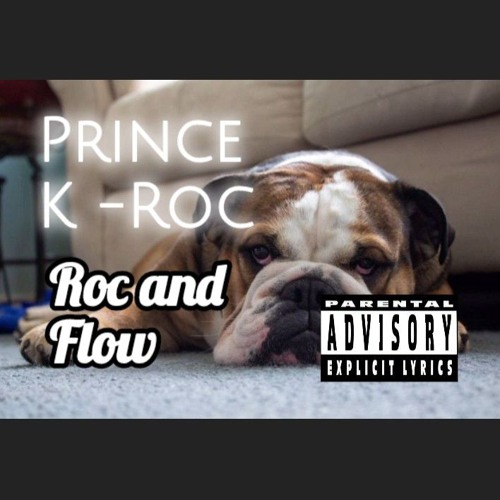 Stream [Roc] and Flow by Prince K Roc 2x the Struggle is Now ...