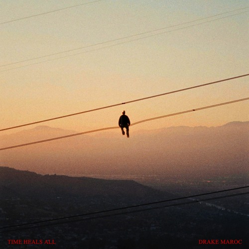 Stream Time Heals All by Drake Maroc | Listen online for free on SoundCloud