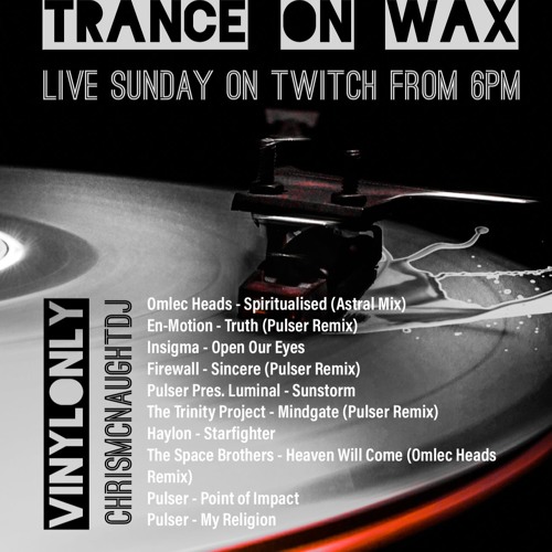 Stream Trance On Wax 15. (Pulser's Electric Music) by chrismcnaughtdj ...