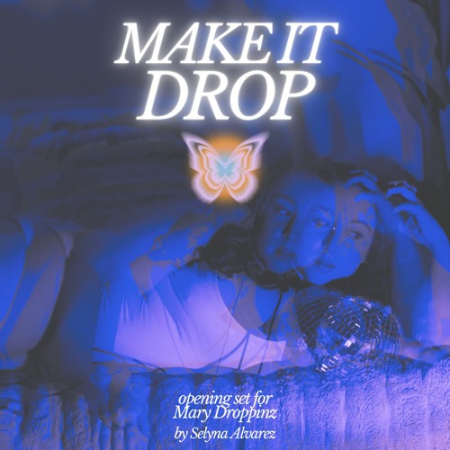 Stream MAKE IT DROP ♡ opening set for Mary Droppinz in Detroit by ...