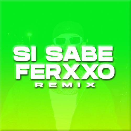Stream Si Sabe Ferxxo (Remix) by Dj Smith Casma | Listen online for ...