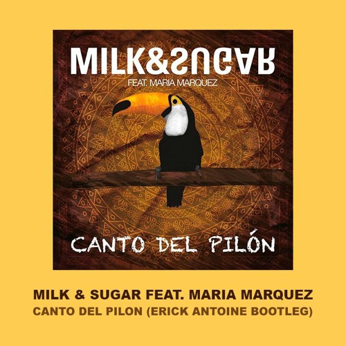 Stream Milk & Sugar feat. Maria Marquez - Canto Del Pilon (Erick ... Stream Milk & Sugar feat. Maria Marquez - Canto Del Pilon (Erick ...