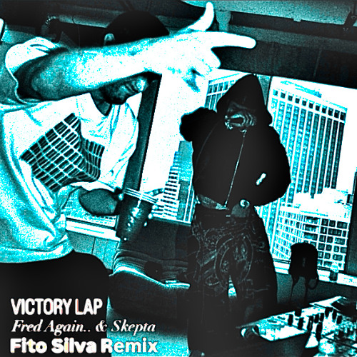 Stream Fred again.. & Skepta - Victory Lap (Fito Silva Remix) by Fito Silva | Listen online for ...