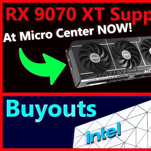 Stream episode 293. AMD RX 9070 XT Supply Leak, Nvidia RTX 5090 AIB ...