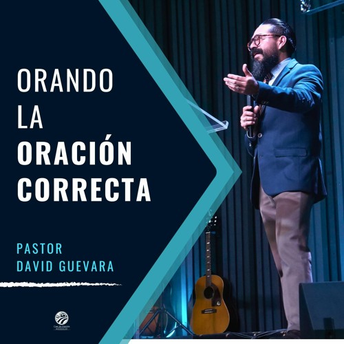Stream David Guevara - Orando la oración correcta by ...