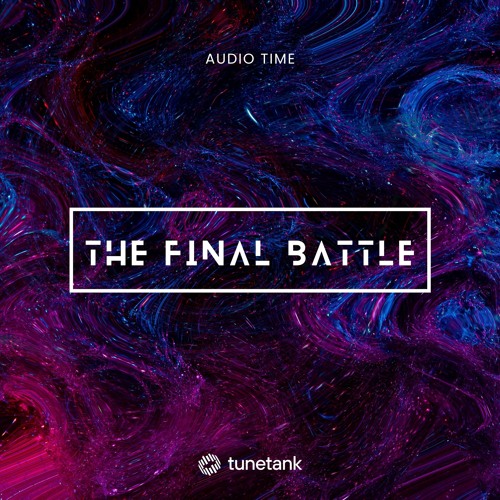 Stream AudioTime - The Final Battle (Epic Battle Cinematic Music) by ...