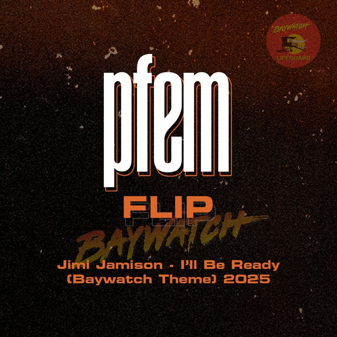 Stream Jimi Jamison - I'll Be Ready (Baywatch Theme) 2025 (PFEM FLIP ...