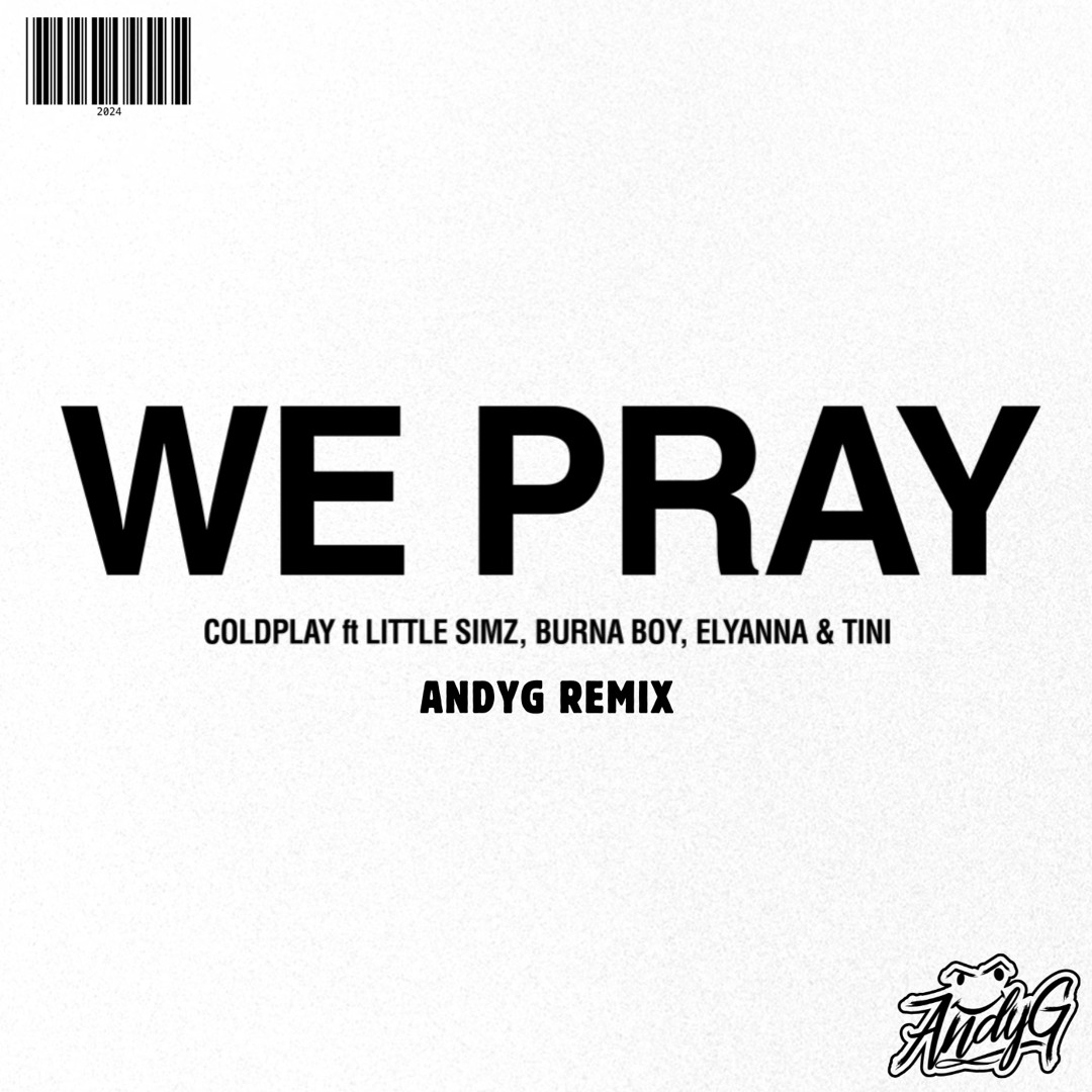 Stream Coldplay - WE PRAY (AndyG Remix) *FREE DOWNLOAD* by AndyG ...