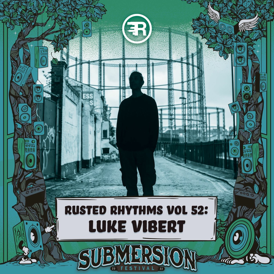 Stream Rusted Rhythms Vol. 52 - Luke Vibert [Submersion Edition] by The ...