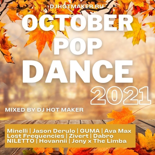 Stream October 2021 Pop Dance Promo by DJ Hot Maker | Listen online for ...