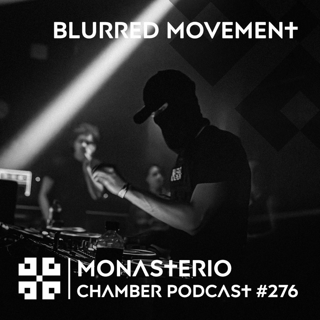 Stream Monasterio Chamber Podcast #276 BLURRED MOVEMENT by Monasterio ...