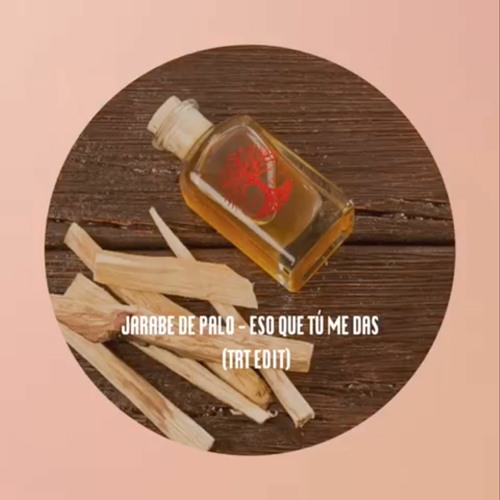 Stream Jarabe de Palo - Eso Que Tu Me Das (TRT Edit) by TRT | Listen ...