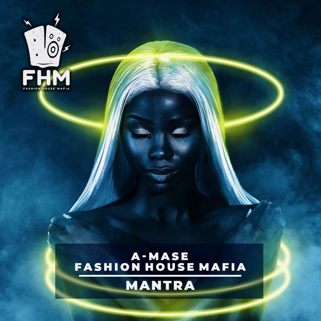 Stream A-Mase, Fashion House Mafia - Mantra (Radio Mix) by A-Mase ...