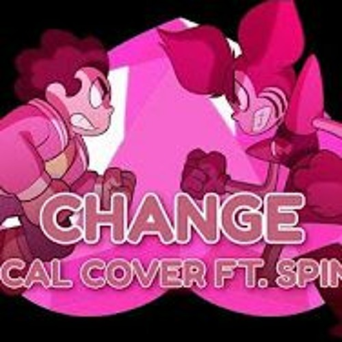 Stream Steven Universe - Change [Vocal Cover Ft. Spinel] by Keianna ...