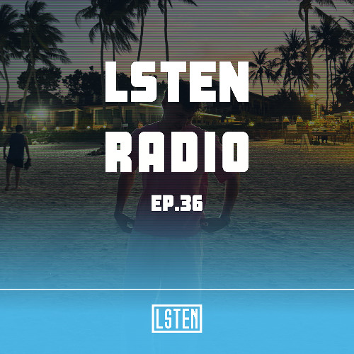 LSTEN - LSTEN Radio Episode 36 2025-10-10