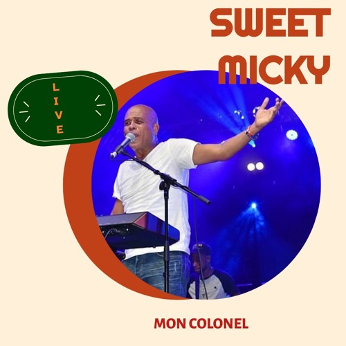 Stream MON COLONEL (SWEET MICKY LIVE BOSTON) by kelly Nicolas | Listen ...