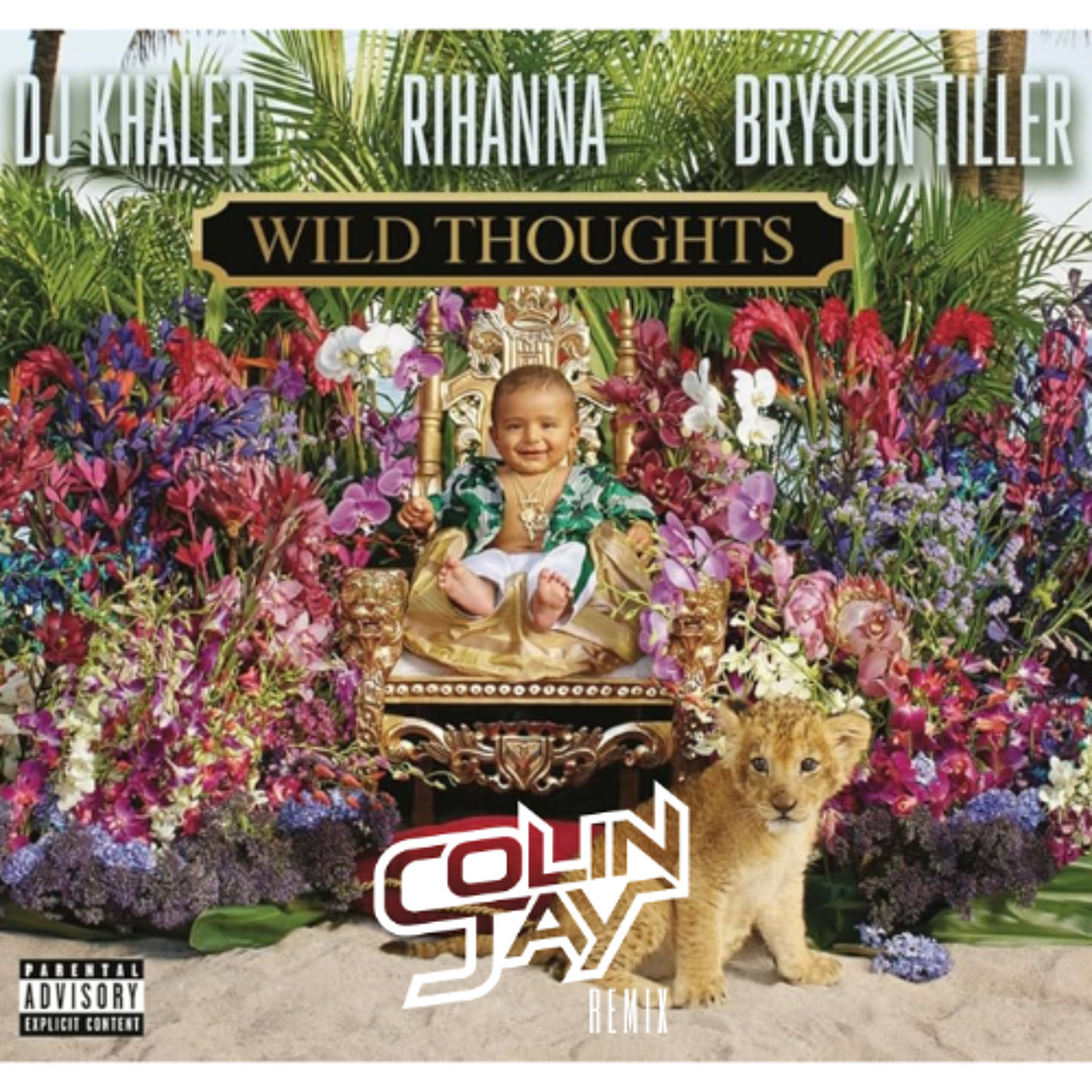 Stream Dj Khaled Ft Rihanna Bryson Tiller Wild Thoughts Colin Jay