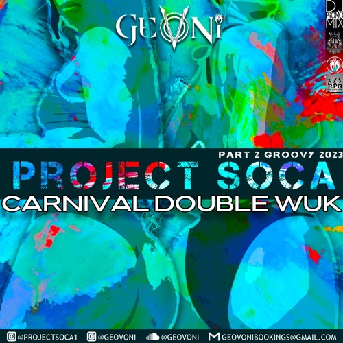 Stream Project Soca PT2 (2023 Carnival Double Wuk) by |GeoVoni LiVe ...