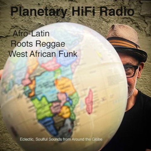 Stream Planetary HiFi_18 Afro-Latin/Reggae/African Funk by Planetary ...