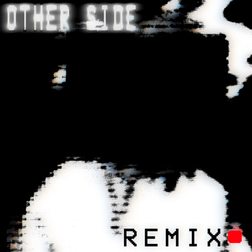 Stream Other side REMIX (Unreleased) | The NG-Mixed Catalogue OST by ...