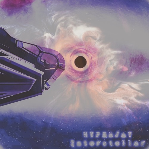 Stream Interstellar by HYPERJAY | Listen online for free on SoundCloud