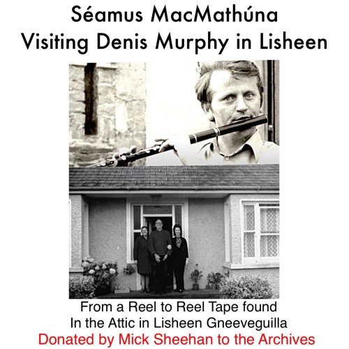Stream Séamus MacMathúna visting Denis Murphys Home In Lisheen ...