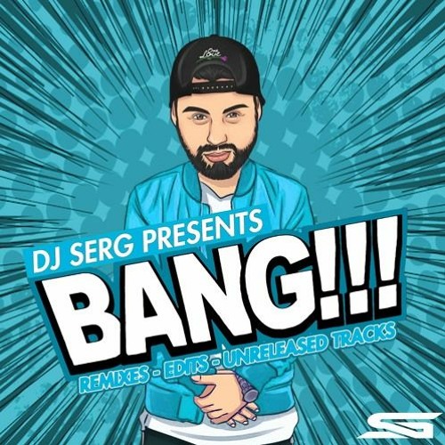 Stream DJ SERG - BANG 3 (REMIX & EDIT PACK) BUY = DOWNLOAD by Remix ...
