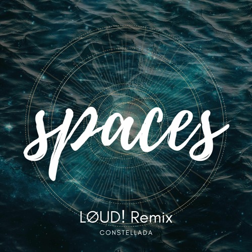Stream spaces - LØUD! Remix by constellada | Listen online for free on ...