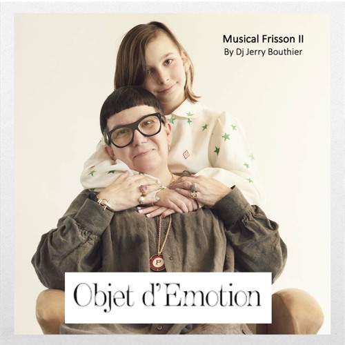 Stream Objet d'Emotion - Musical Frisson II [FREE DL] (Jerry Bouthier ...