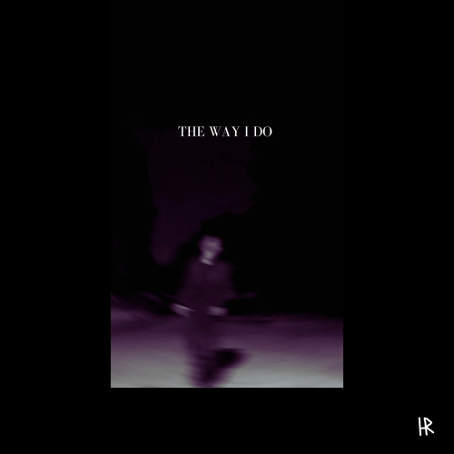 Stream The way I do by Halden Rule | Listen online for free on SoundCloud