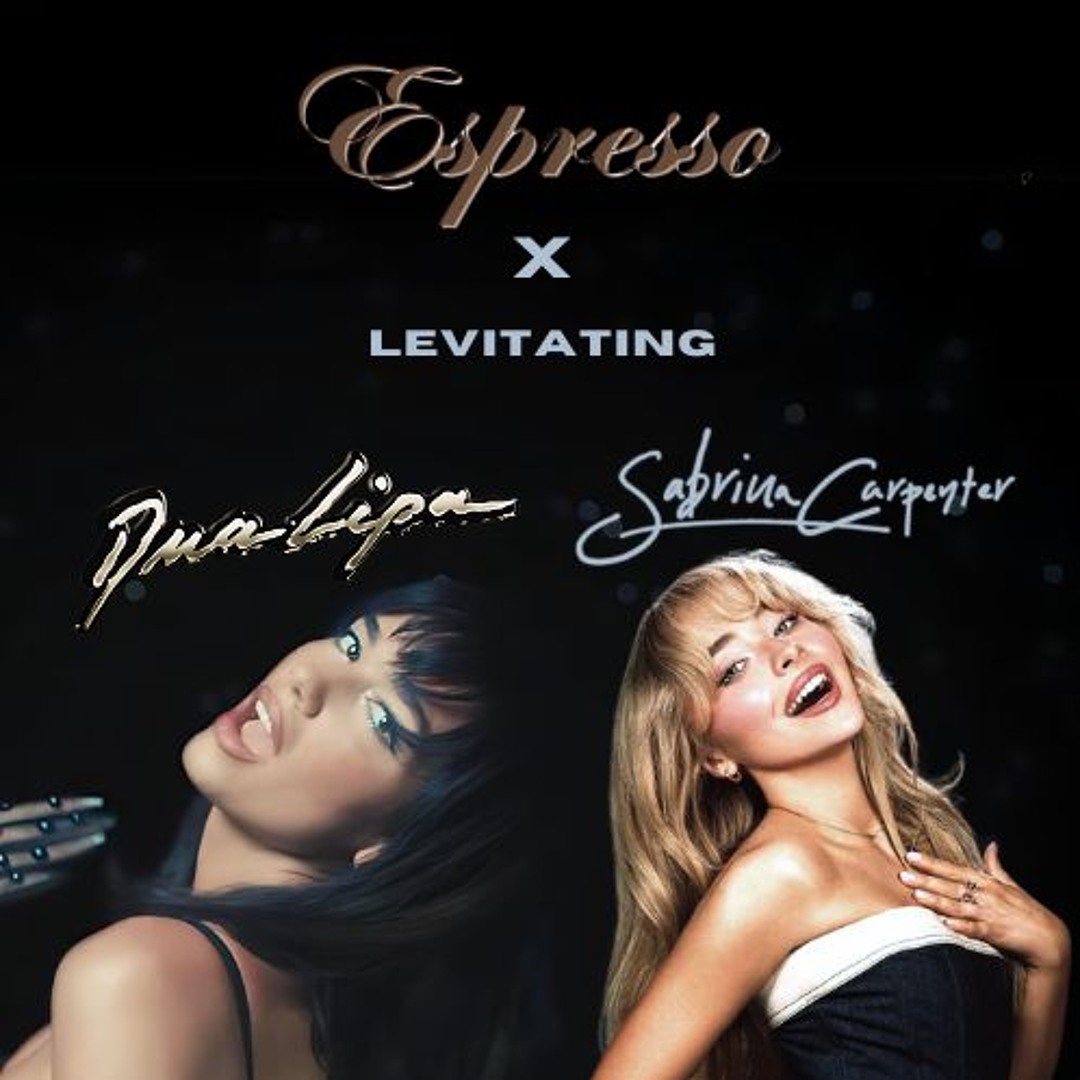 Stream Espresso X Levitating | Dua Lipa & Sabrina Carpenter Mashup by ...
