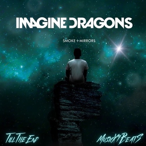 Stream Till The End [Imagine Dragon X Linking Park Type Beat] by ...