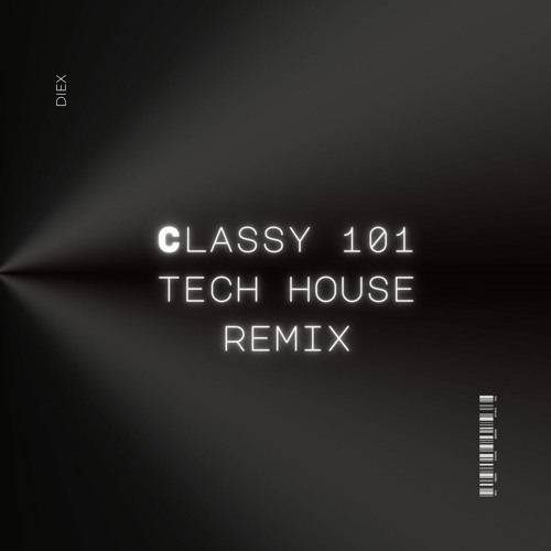 Stream CLASSY 101 (Tech House Remix)*FREE DOWNLOAD* by Diex | Listen ...