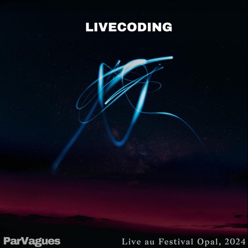 Stream Live @Opal 2024 - ParVagues TidalCycles Livecoding Set by ParVagues | Listen online for ...