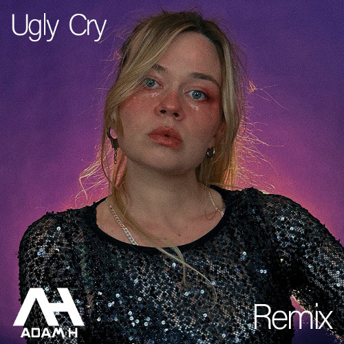Stream Ugly Cry (Adam H Remix) by Adam H | Listen online for free on ...