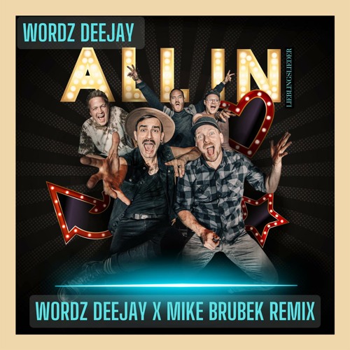 Stream All In (Lieblingslieder) (Wordz Deejay X Mike Brubek Remix) by ...