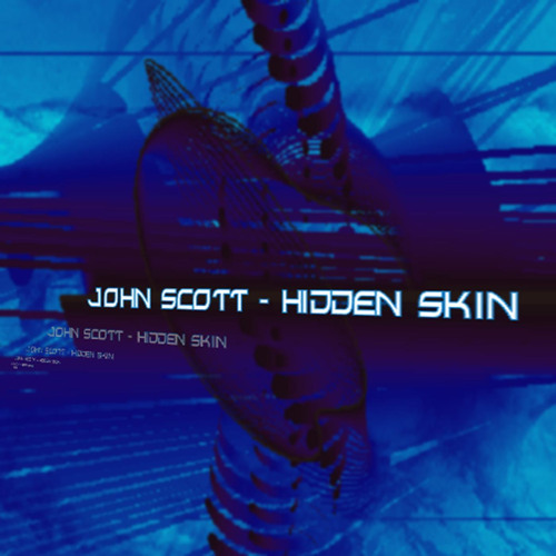 Stream Hidden Skin (Original Mix) by John Scott | Listen online for ...