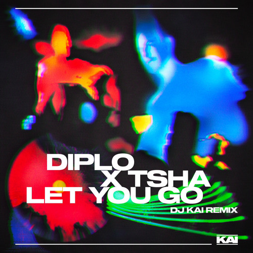 Stream Diplo X TSHA - Let You Go (Kai McLean Remix)*FREE DL* by KAI ...