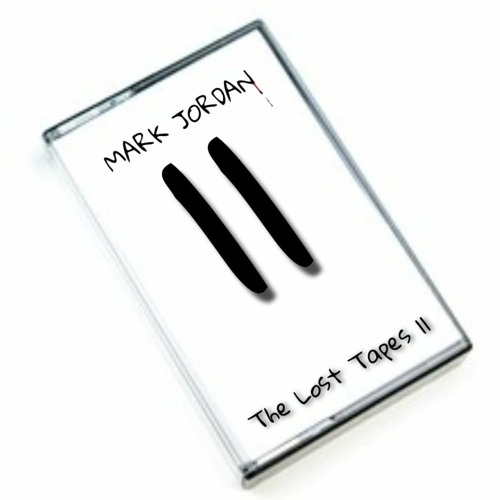 Stream Mark Jordan Music | Listen to Mark Jordan - The Lost Tapes II ...