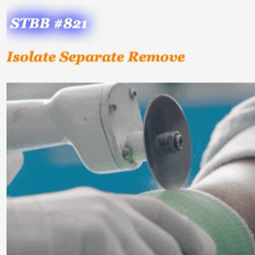 Stream STBB Forever | Listen to STBB#821 Isolate Separate Remove week ...