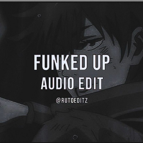 Stream Funked Up - Xxanteria [Edit audio] by RutoEditz | Listen online ...