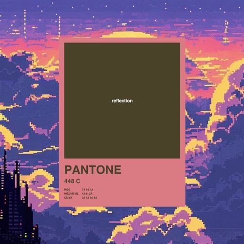 Stream reflection by PANTONE 448C | Listen online for free on SoundCloud Stream reflection by PANTONE 448C | Listen online for free on SoundCloud