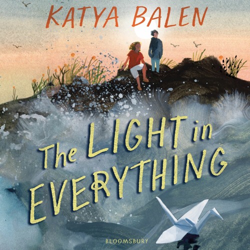 Stream The Light in Everything by Katya Balen, read by Louis Hill and ...