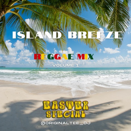 Stream Island Breeze 001 - Reggae Mix - (Easter Special) by Original ...