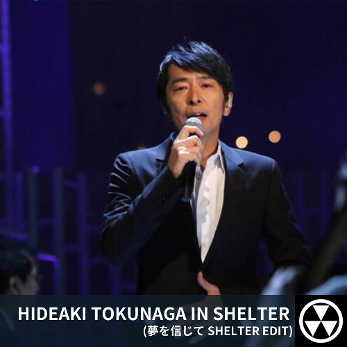Stream HIDEAKI TOKUNAGA IN SHELTER (夢を信じて SHELTER EDIT) by naya | Listen online for free on ...