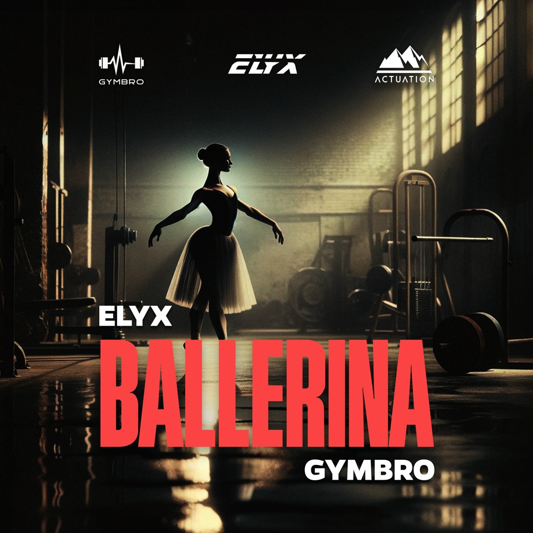 Stream ELYX, GYMBRO - Ballerina by Actuation | Listen online for free on SoundCloud