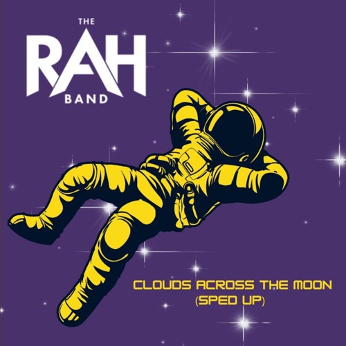 Stream The RAH Band - Clouds Across The Moon (Sped Up) by The RAH Band ...