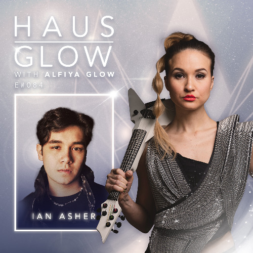 Ian Asher - Haus Glow 084 2025-02-28