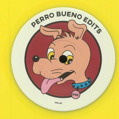 Stream Perro Bueno Edits 001 [PBEV001] 7" Colored vinyl ***Preview ...